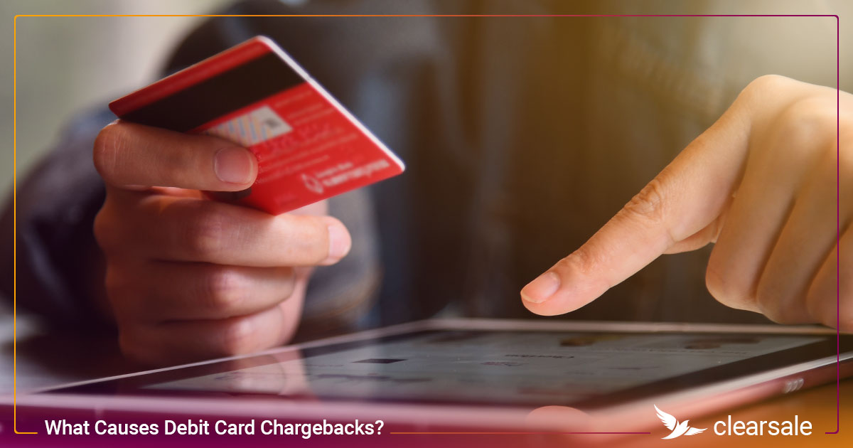 What Causes Debit Card Chargebacks?