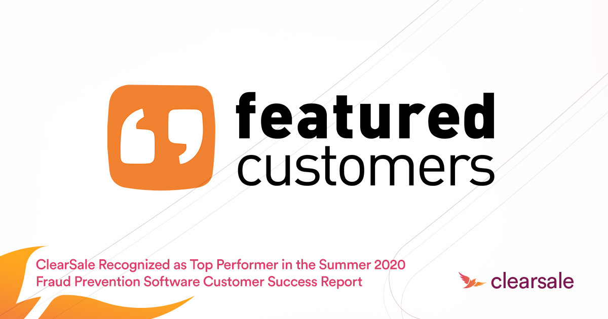 ClearSale Recognized as Top Performer in the Summer 2020 Fraud Prevention Software Customer ...