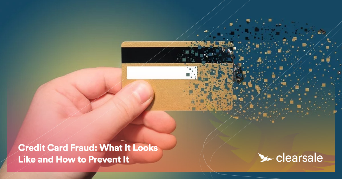 Credit Card Fraud: What It Looks Like and How to Prevent It