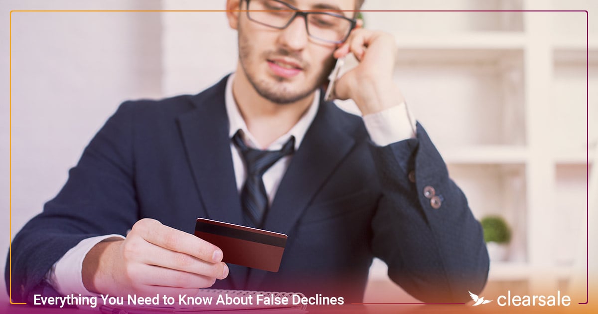 False Declines: Everything You Need to Know About It