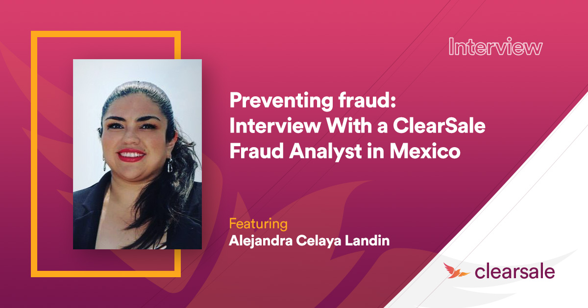 Interview With a ClearSale Fraud Analyst in Mexico
