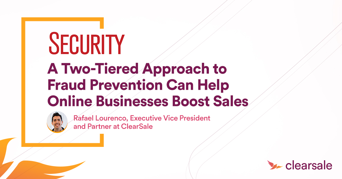 A Two-Tiered Approach to Fraud Prevention Can Help Online Businesses ...