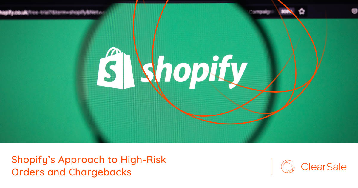 How Shopify Lowers the Risk From High-Risk Orders and Chargebacks