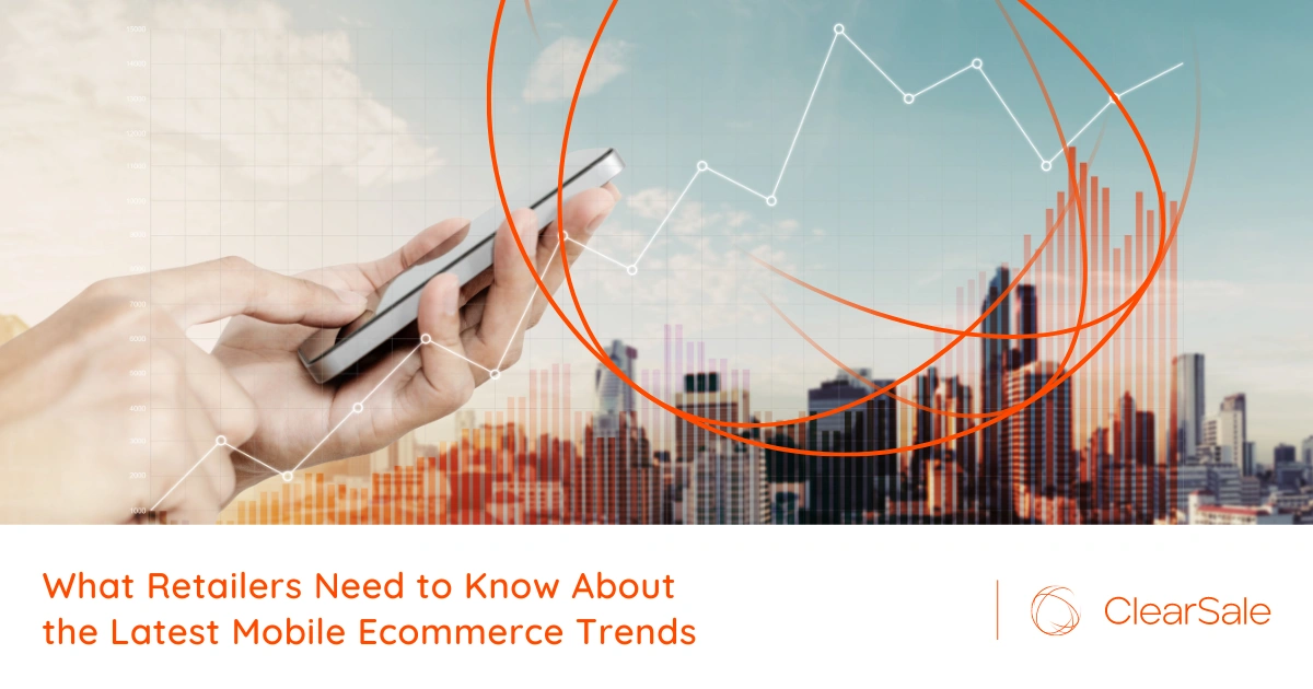 Latest Mobile Ecommerce Trends Retailers Must Know